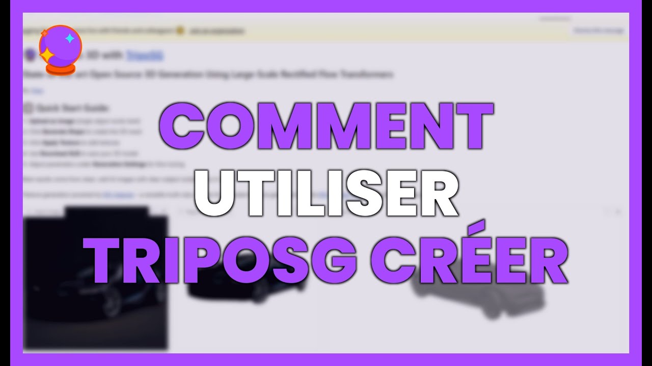 COMMENT UTILISER TRIPOSG ET CRÉER VOS PROPRES MODÈLES 3D AVEC IA - YouTube