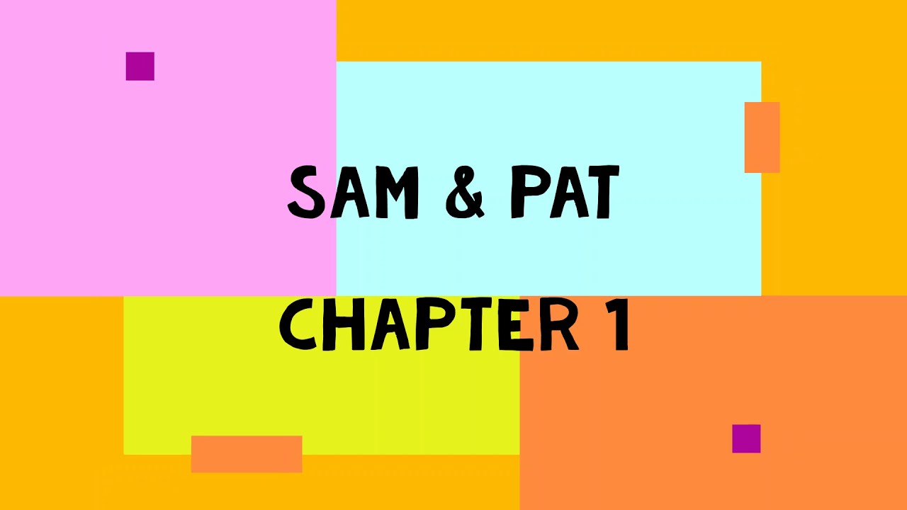 Sam and Pat Chapter 1 - YouTube
