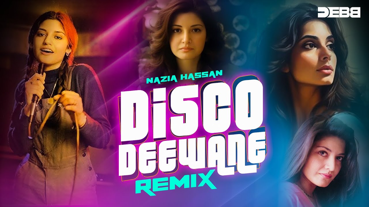 Disco Deewane Remix | Nazia Hassan | Debb | Progressive Mix | Retro Song - YouTube