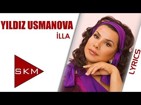 İlla - Yıldız Usmonova (Official Lyric)
