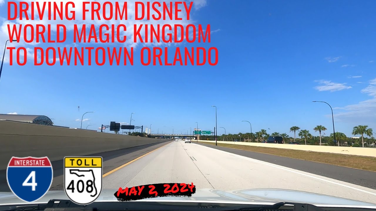 Driving From Disney World Magic Kingdom To Downtown Orlando Via ...
