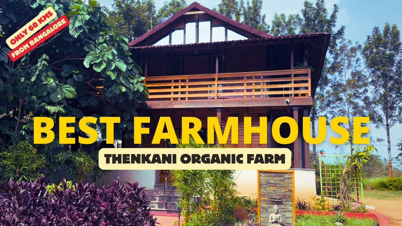 Thenkani Organic Farm | Ultimate Farmhouse Near Bangalore within 100 ...