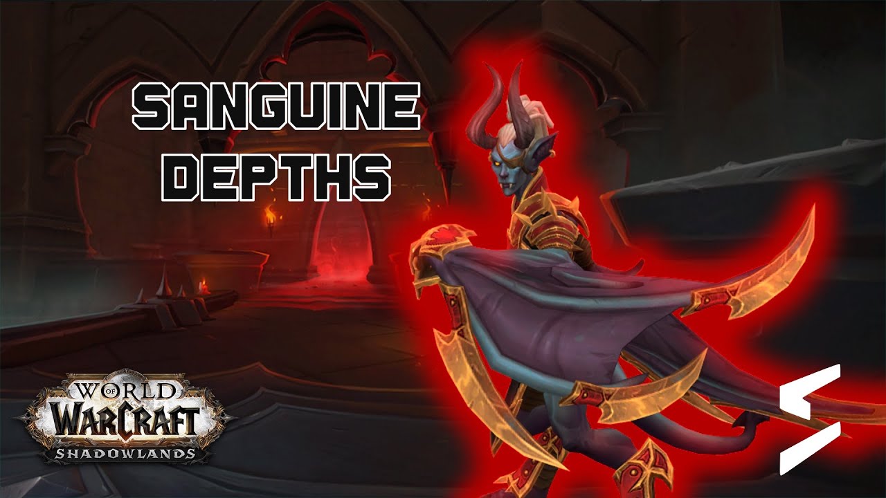 World of Warcraft: Shadowlands - Guia - Sanguine Depths (5-minute guide ...
