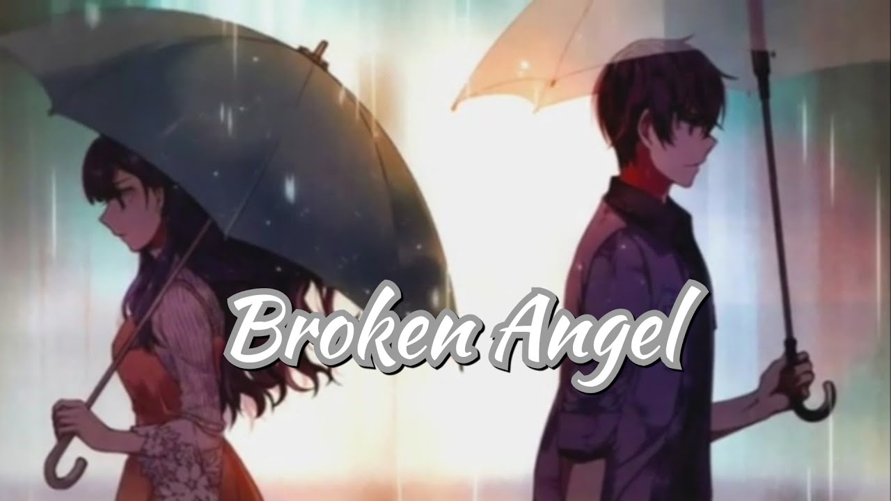 [Nightcore] - Broken Angel [Full English Version Lyrics] - YouTube