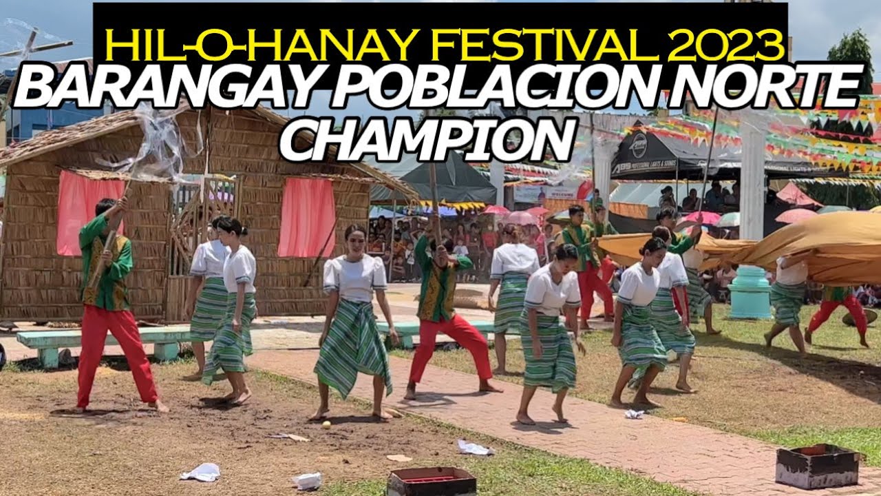 CHAMPION BARANGAY POBLACION NORTE HIL-O-HANAY FESTIVAL CULTURAL DANCE ...