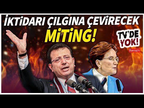 İmamoğlu ve Akşener'den iktidarı çılgına çevirecek miting! \