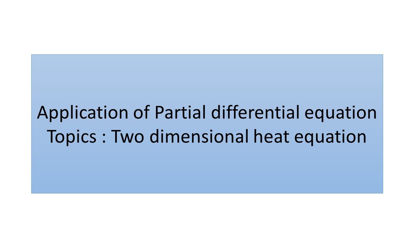 2. two dimensional heat equation - YouTube