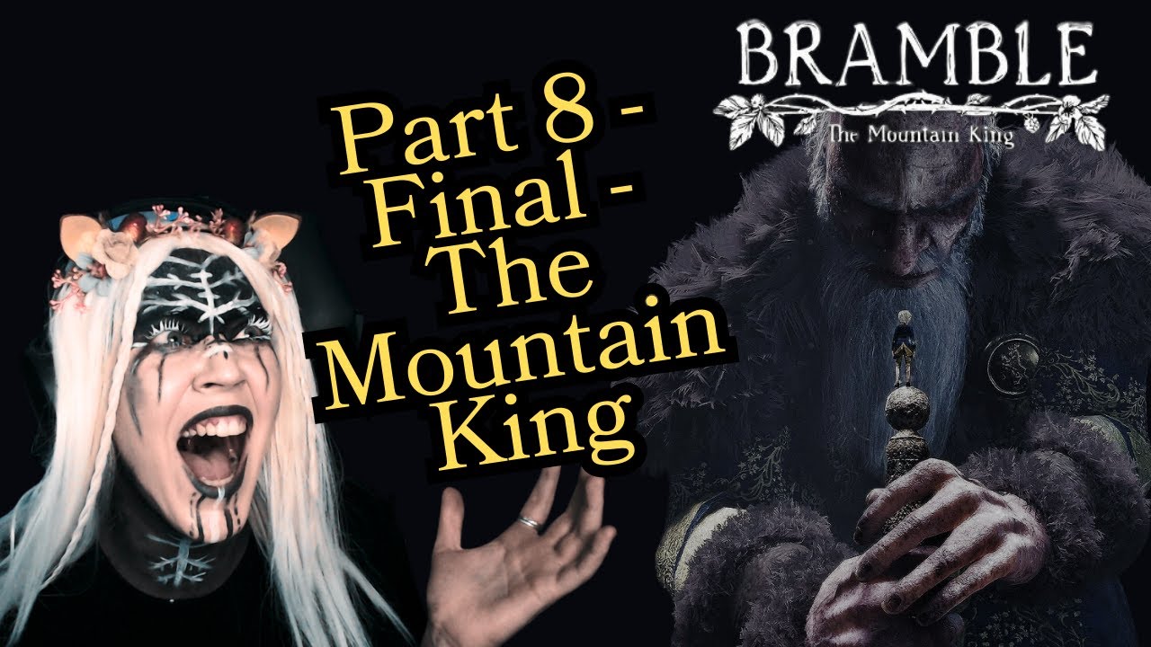 | Bramble : The Mountain King | FINAL BOSS FIGHT ( First Playthrough ...
