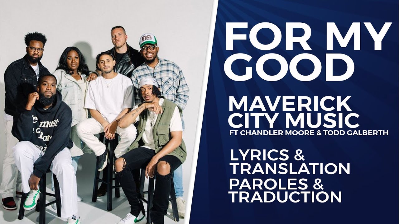 Maverick City Music - For My Good -Traduction francaise (French ...