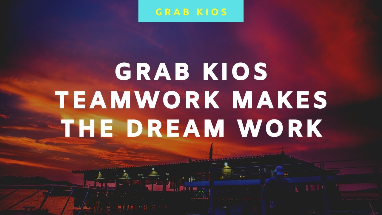 Grab Kios | Teamwork Makes The Dream Work - YouTube
