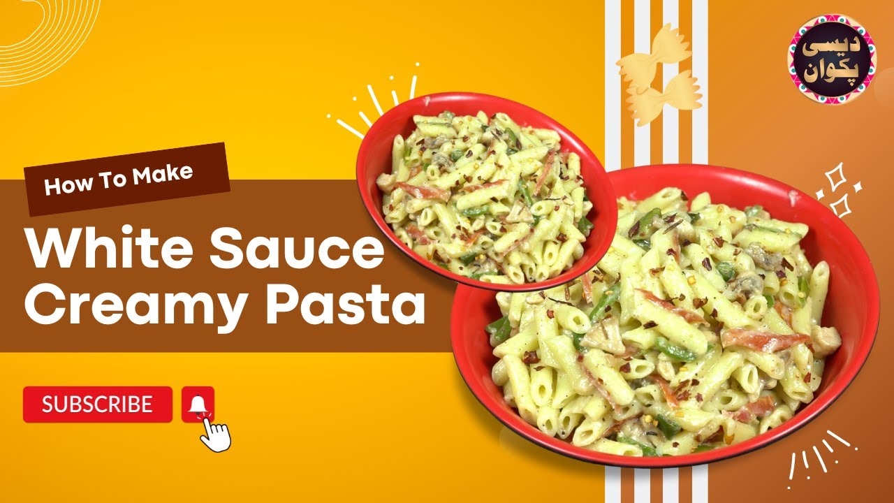 white-sauce-creamy-pasta-recipe-in-urdu-and-hindi-by-desipakwan-youtube