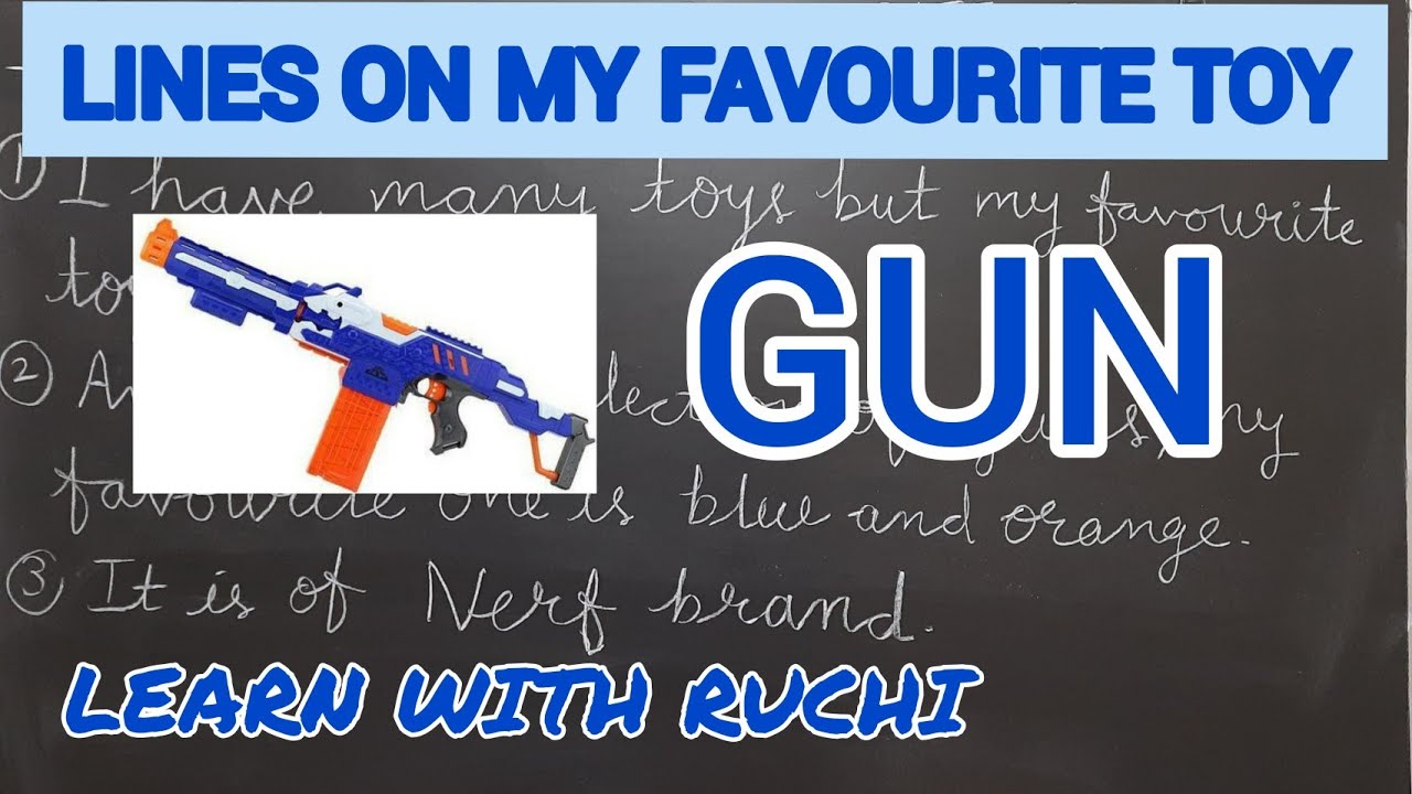 Few lines on my favourite toy gun | Short essay on my Favourite toy ...