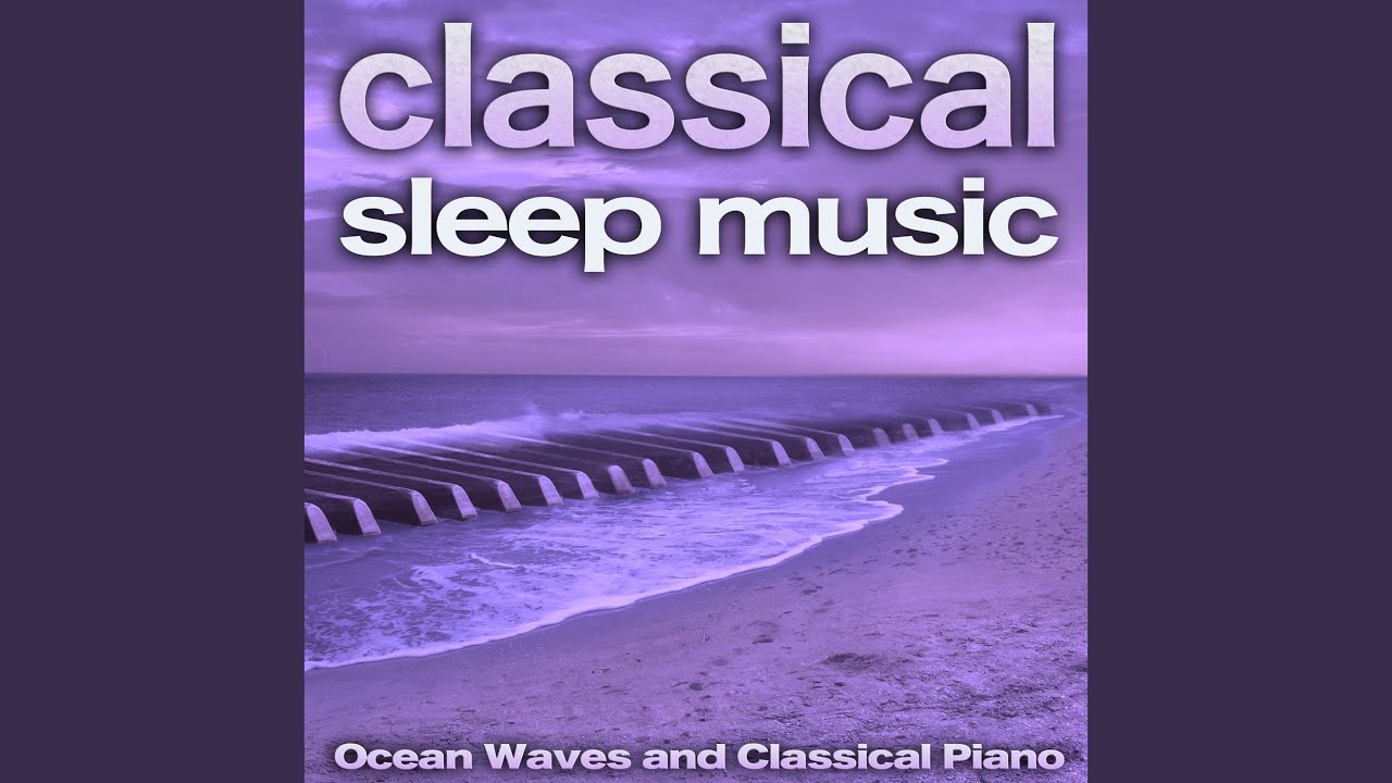 Nocturne - Chopin - Classical Piano and Ocean Waves For Sleep ...