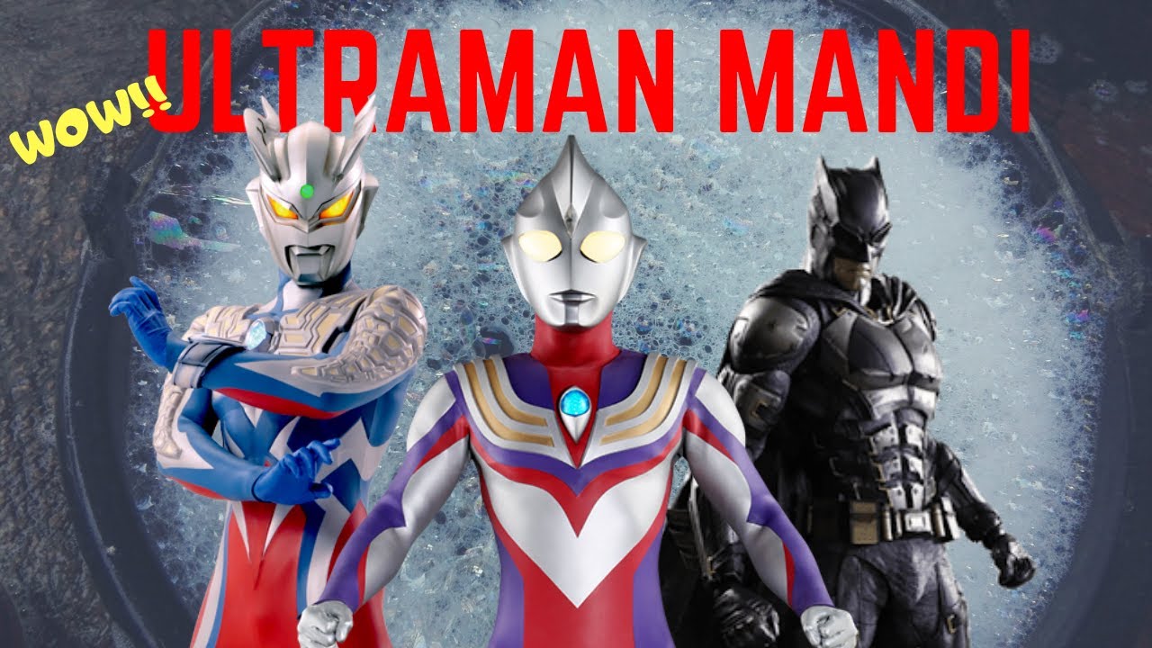 Membersihkan MAINAN ULTRAMAN Dengan Air Busa | Ultraman TIGA | Ultraman ...