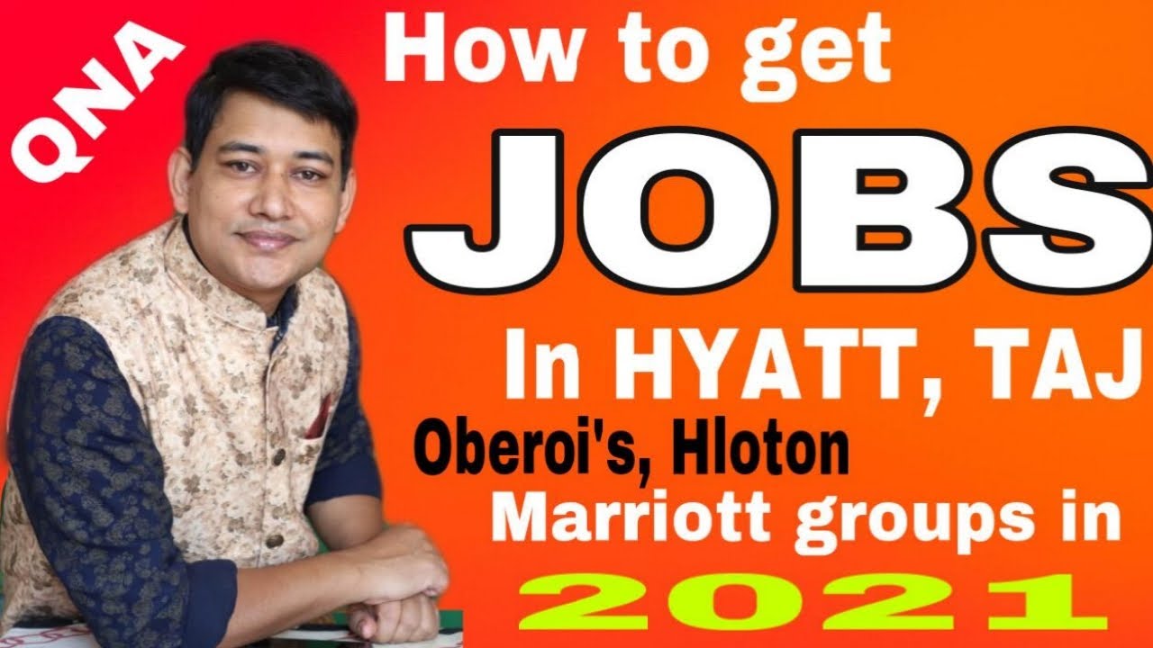How To Get A Jobs In 5 Star Hotels Like Marriott And Taj Groups In 2021 how-to-get-a-jobs-in-5-star-hotels-like-marriott-and-taj-groups-in-2021