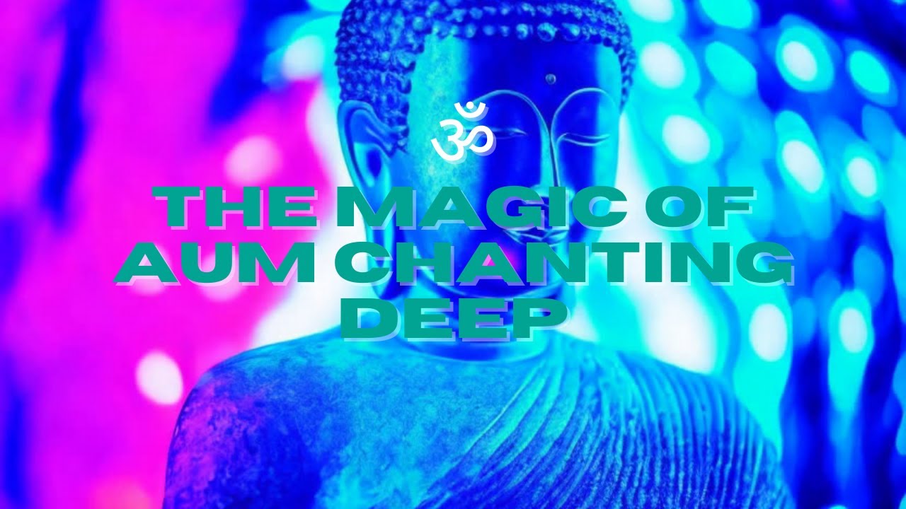 Aum Chanting Deep - YouTube