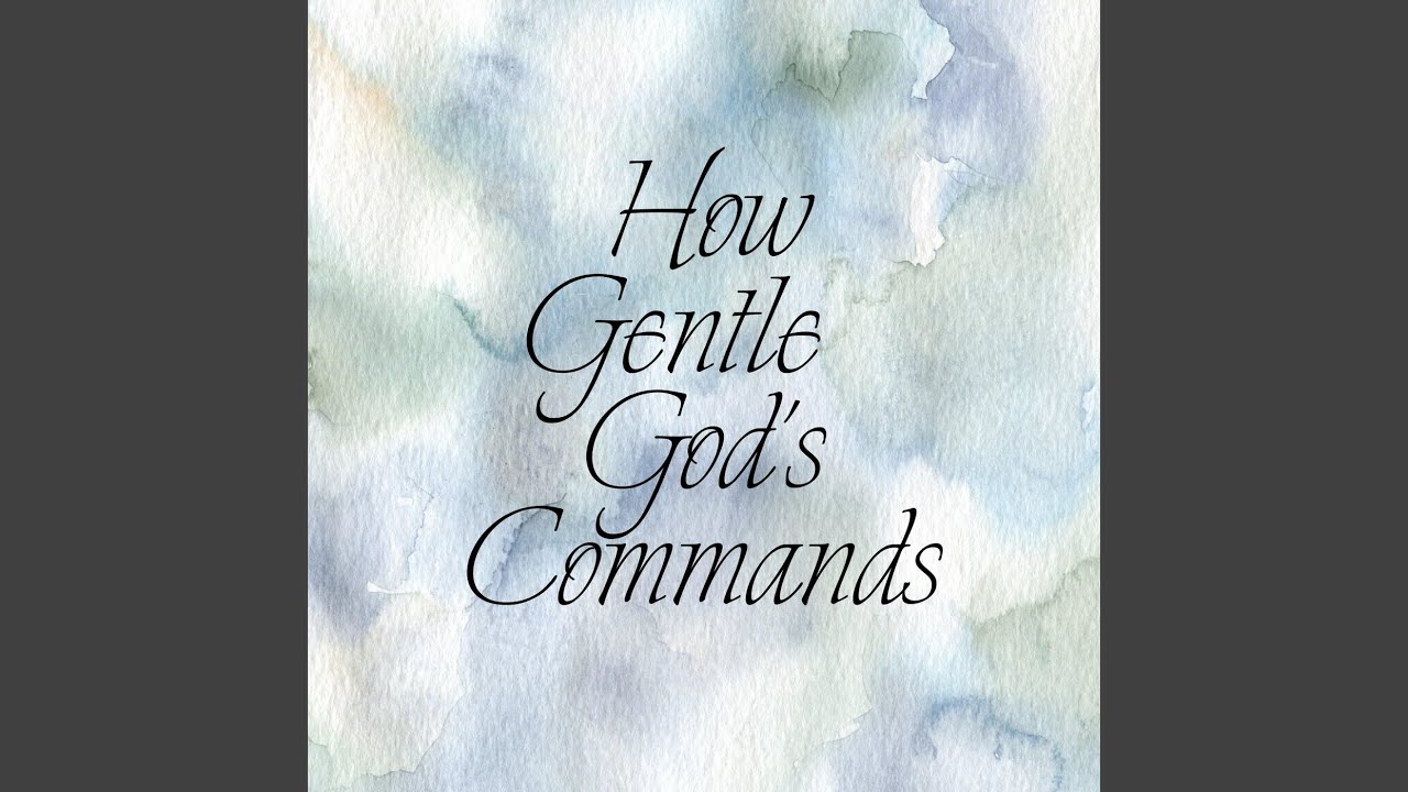 How Gentle God's Commands (Piano) - YouTube Music