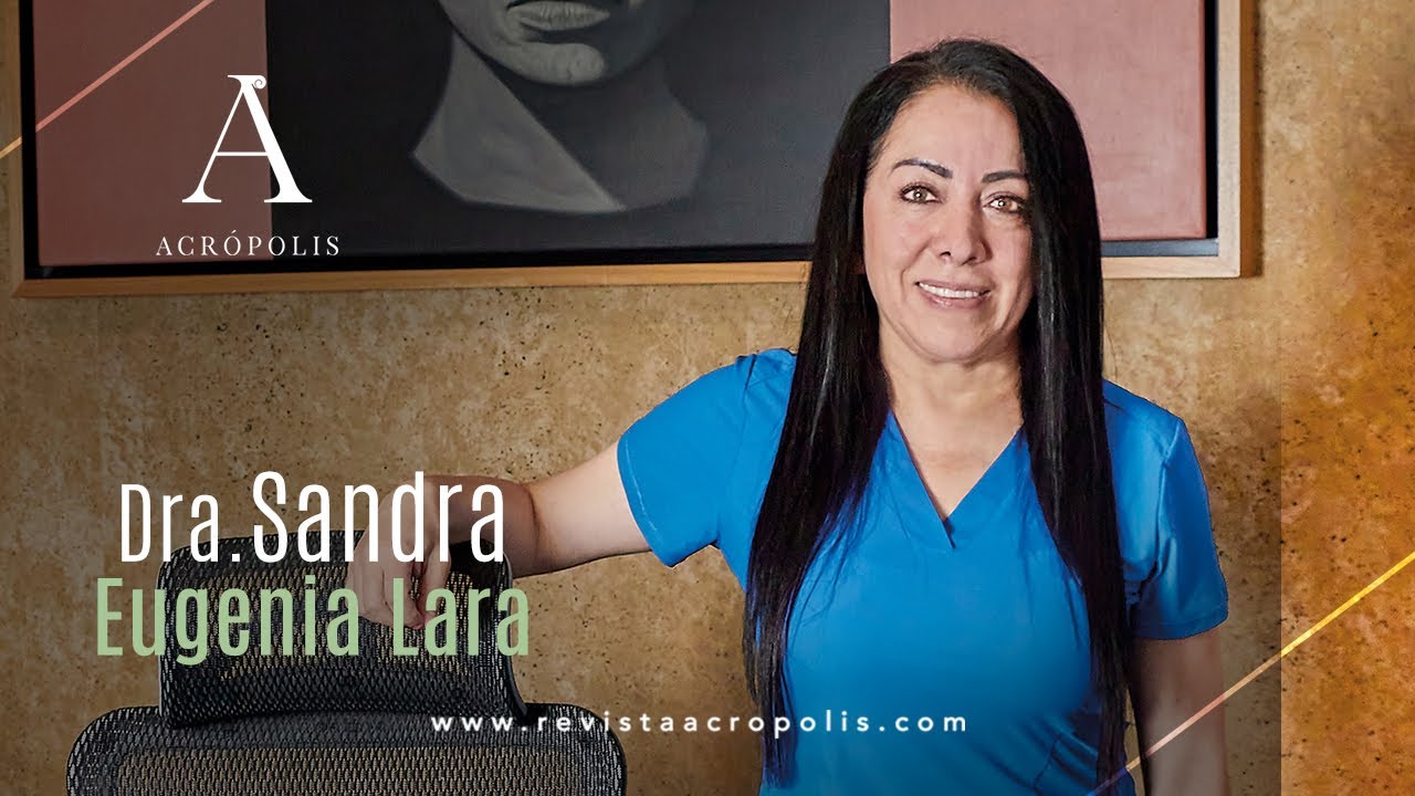 Especial Médico #Acrópolis I Sandra Eugenia Lara González - YouTube