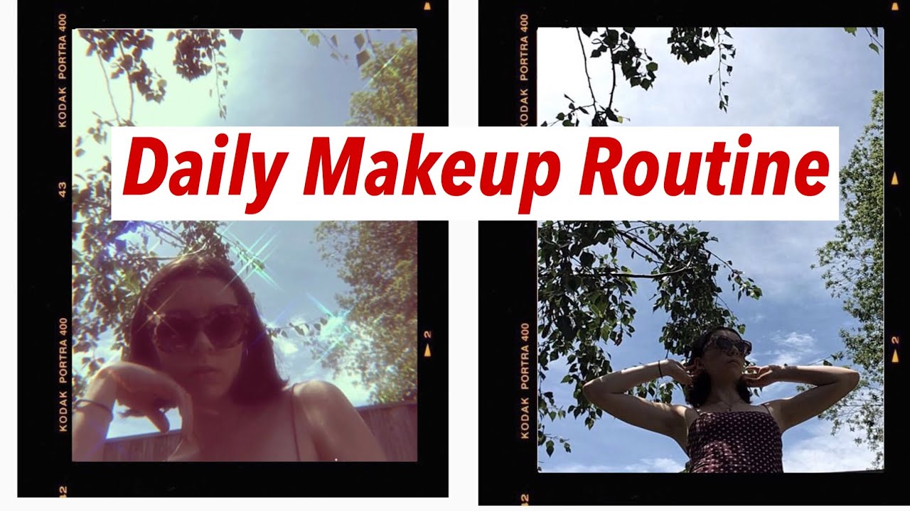 Daily Makeup Routine Youtube