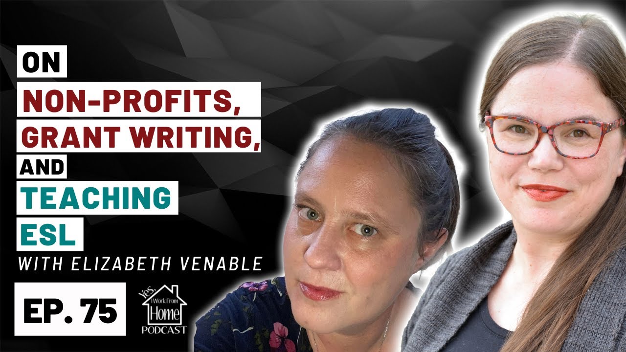 On Non-profits, Grant Writing, and Teaching ESL, with Elizabeth Venable ...