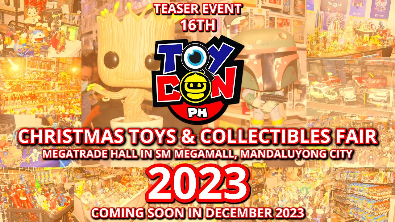 Teaser | TOYCON Philippines: 16th Christmas Toys & Collectibles Fair ...