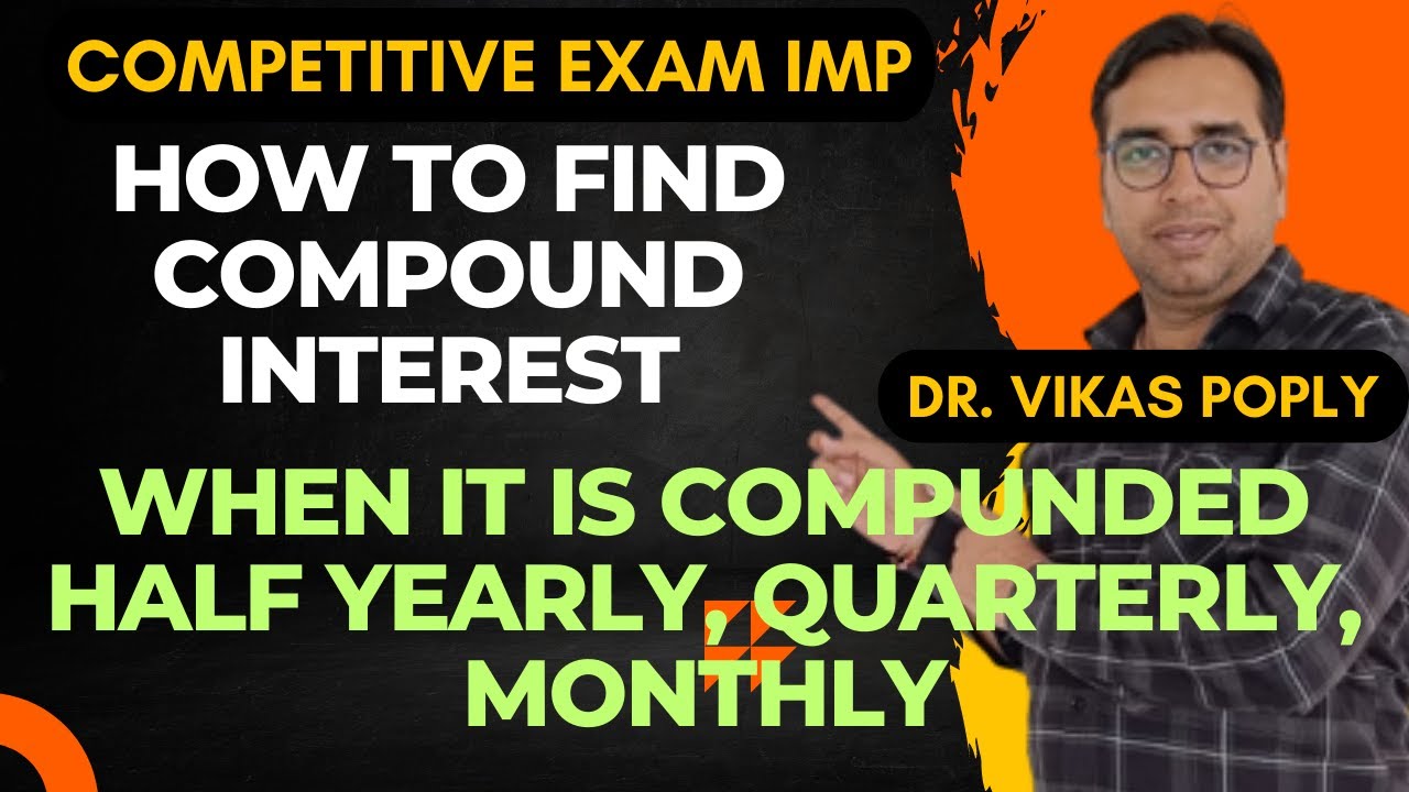 Compound Interest Half Yearly Quarterly Monthly Competitive compound-interest-half-yearly-quarterly-monthly-competitive