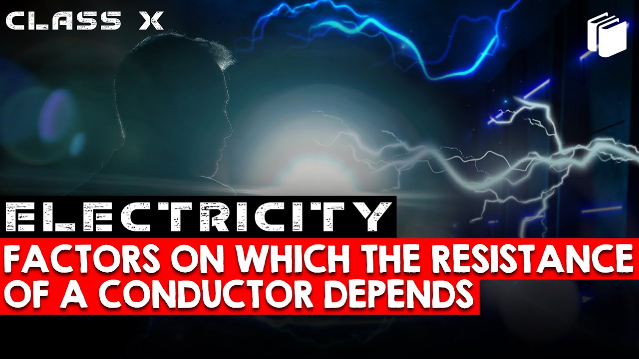 Factors on which Resistance Depends | Chapter 12 | Class 10 | PuStack ...