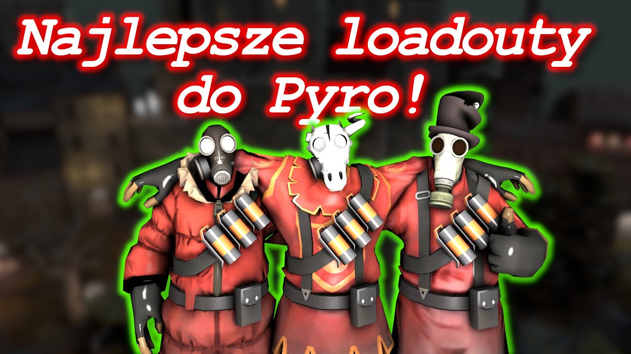 [TF2] Najlepsze Loadouty do Pyro! - YouTube