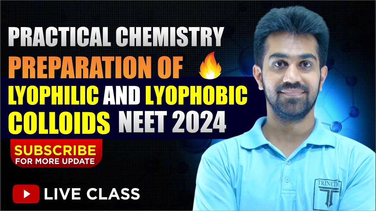Preparation of Lyophilic & Lyophobic Colloids | NEET 2024 - YouTube