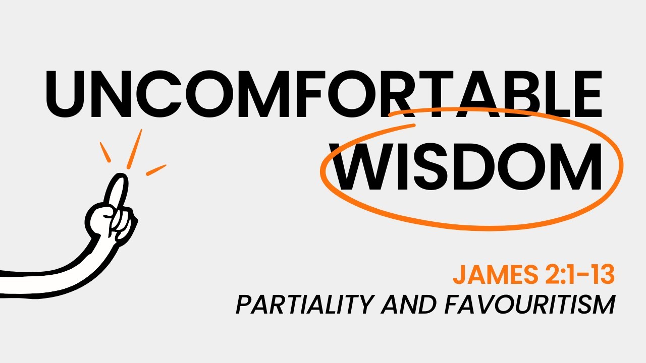 James: Uncomfortable Wisdom - Partiality and Favouritism: 25th June ...