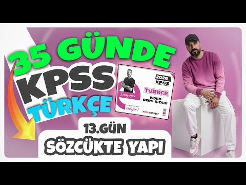 SÖZCÜKTE YAPI KONU ANLATIMI 1 | 35 Günde KPSS TÜRKÇE KAMPI🔥2026 (13.GÜN)