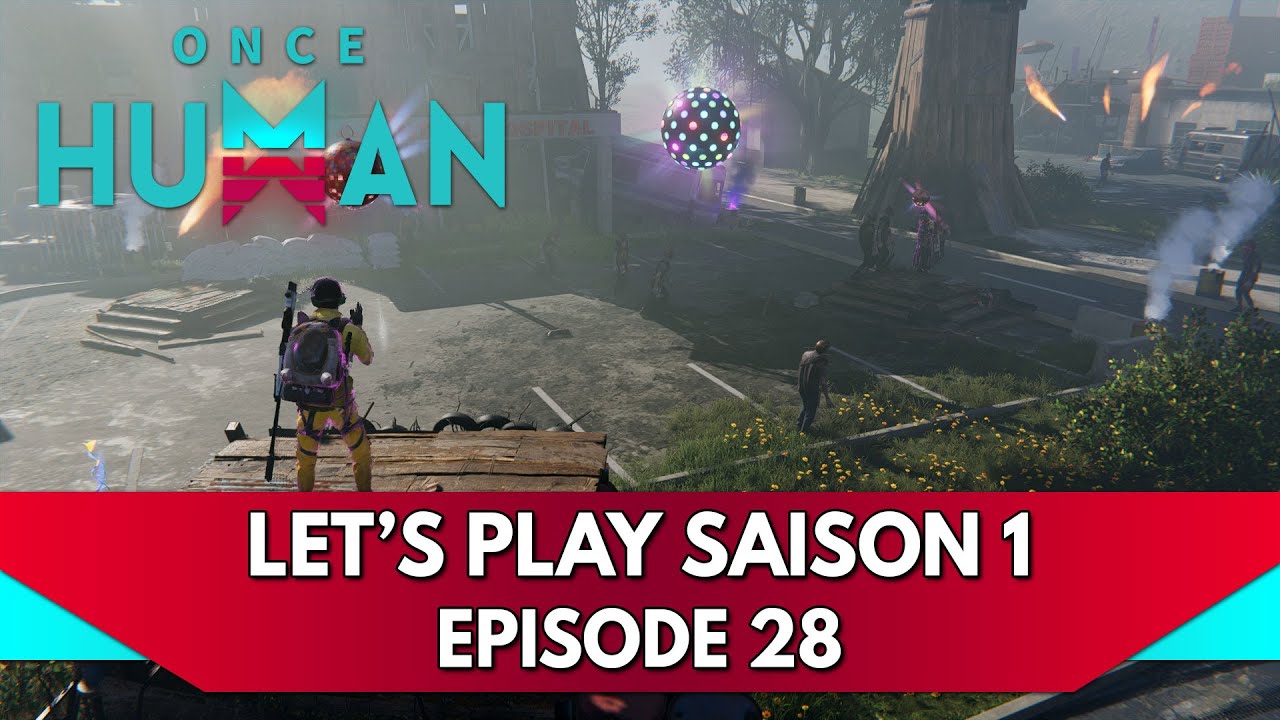 Once Human Gameplay FR : Let's Play Saison 1 - Episode 28, dernier ...