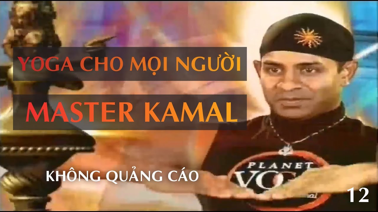 YOGA MỖI NGÀY CÙNG MASTER KAMAL - 12 - YouTube