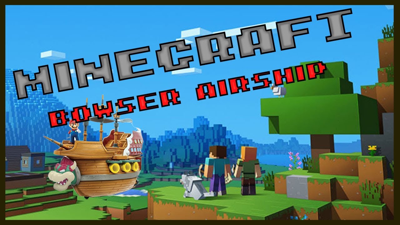 Exploring Minecraft (Bowser Airship build) - YouTube