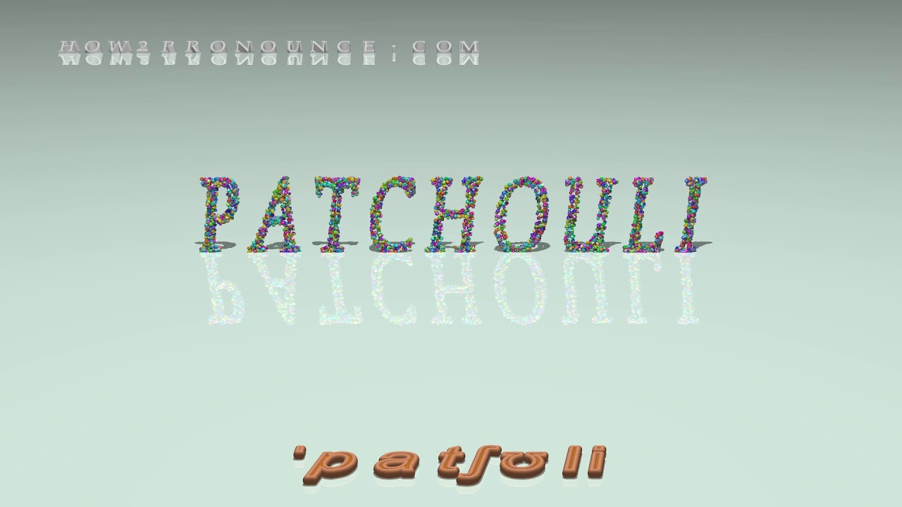 patchouli - pronunciation + Examples in sentences and phrases - YouTube