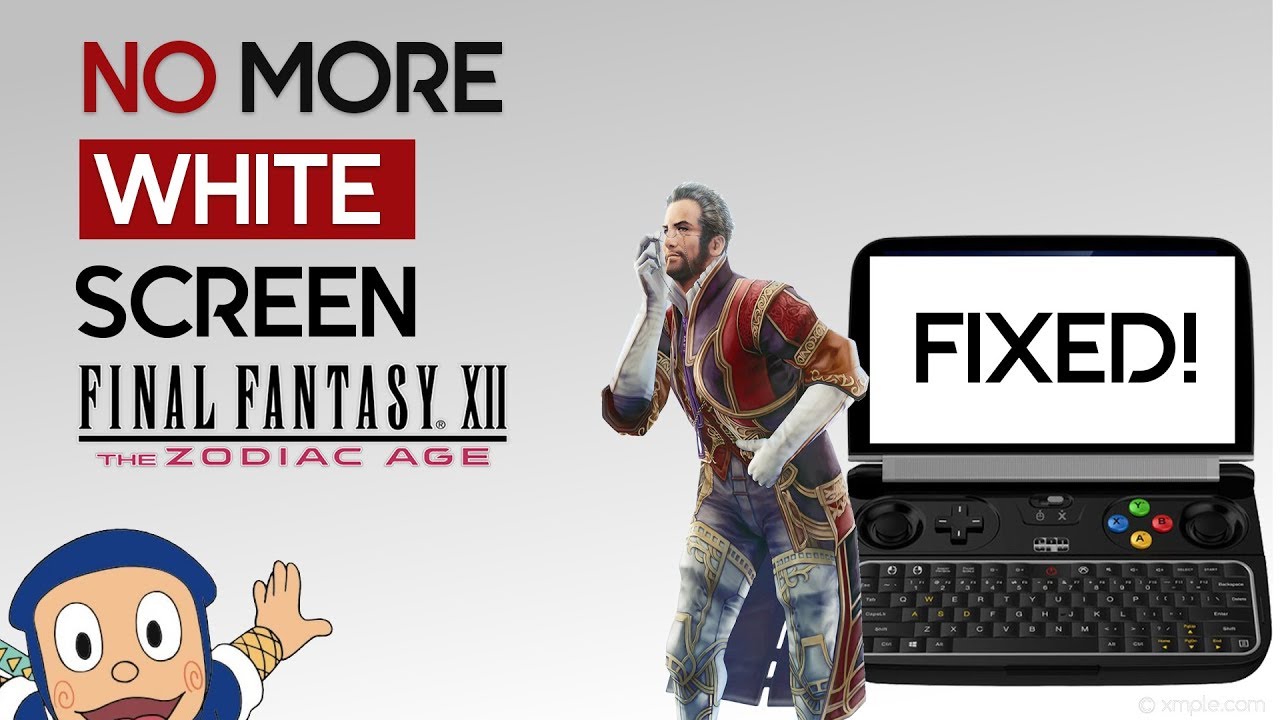 GPD Win/Win 2 Final Fantasy XII: The Zodiac Age Steam White Screen Fix ...