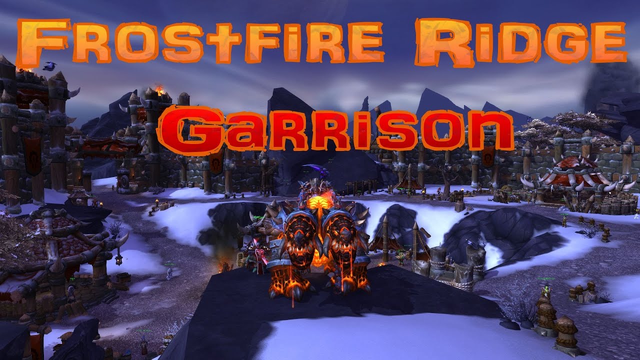 WoW Frostfire Ridge Garrison 1080p Ultra - YouTube