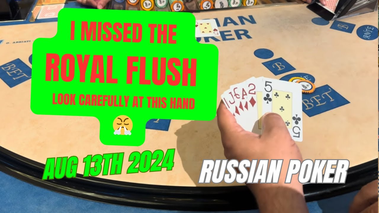 RUSSIAN POKER ! I MISSED THE ROYAL FLUSH BECAUSE THE 2 Aug 13th 2024 - YouTube