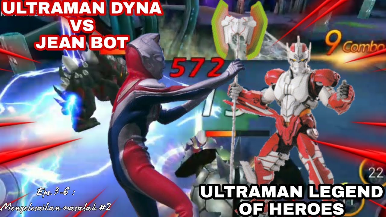 ULTRAMAN DYNA VS JEAN BOT | ULTRAMAN LEGEND OF HEROES | EPISODE 3-6 ...