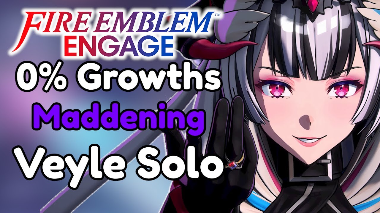 Can Veyle Solo Fire Emblem Engage With 0% Growths? (Maddening) - YouTube
