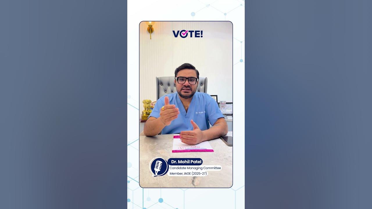 Your Vote Matters! Support Dr. Mohil Patel for IAGE 2025-27 - YouTube