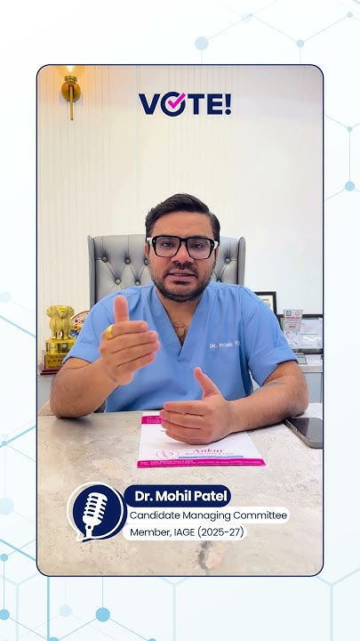 Your Vote Matters! Support Dr. Mohil Patel for IAGE 2025-27 - YouTube