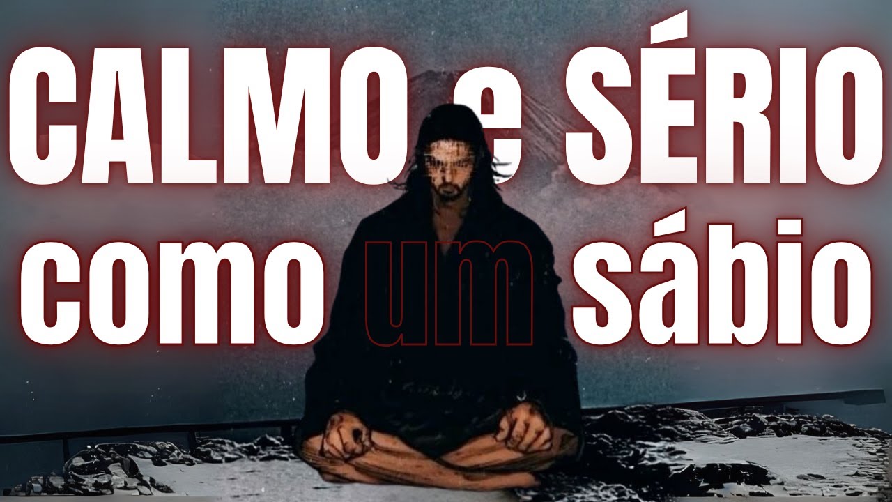 SEJA SÉRIO e CALMO | Mantenha Postura e Não Se Afete com NADA - YouTube