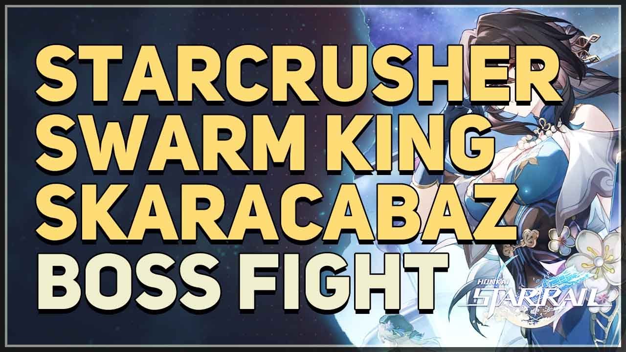 Starcrusher Swarm King Skaracabaz Honkai Star Rail Boss Fight - YouTube