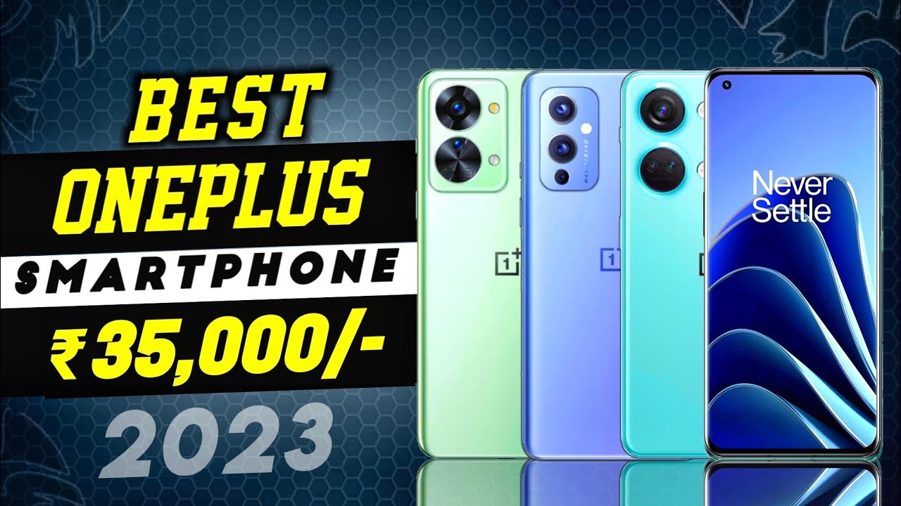 Best OnePlus Smartphone Under ₹35000 in India | OnePlus Phone Under ...