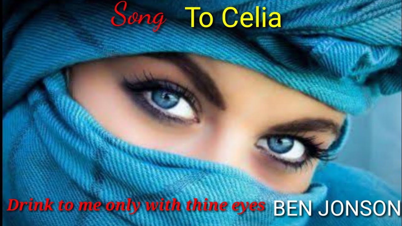 To Celia by Ben Jonson line to line explanation with literary devices ...