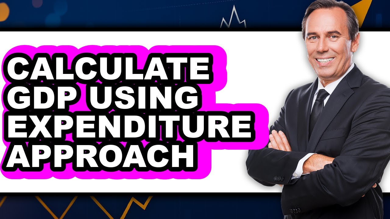 How to Calculate Gdp Using Expenditure Approach (updated) - YouTube