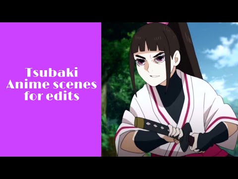 Tsubaki (anime Boruto) - Scenes for edits