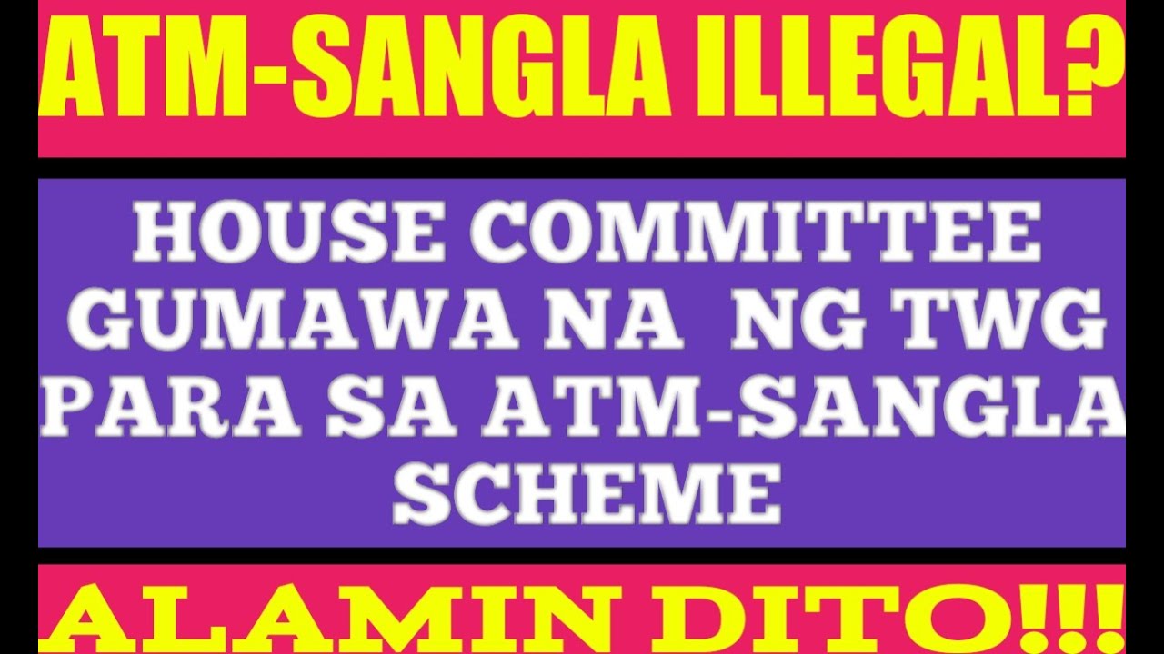 ATM-SANGLA SCHEME MALAPIT NANG MA-REGULATE | TWG BINUO NG HOUSE ...