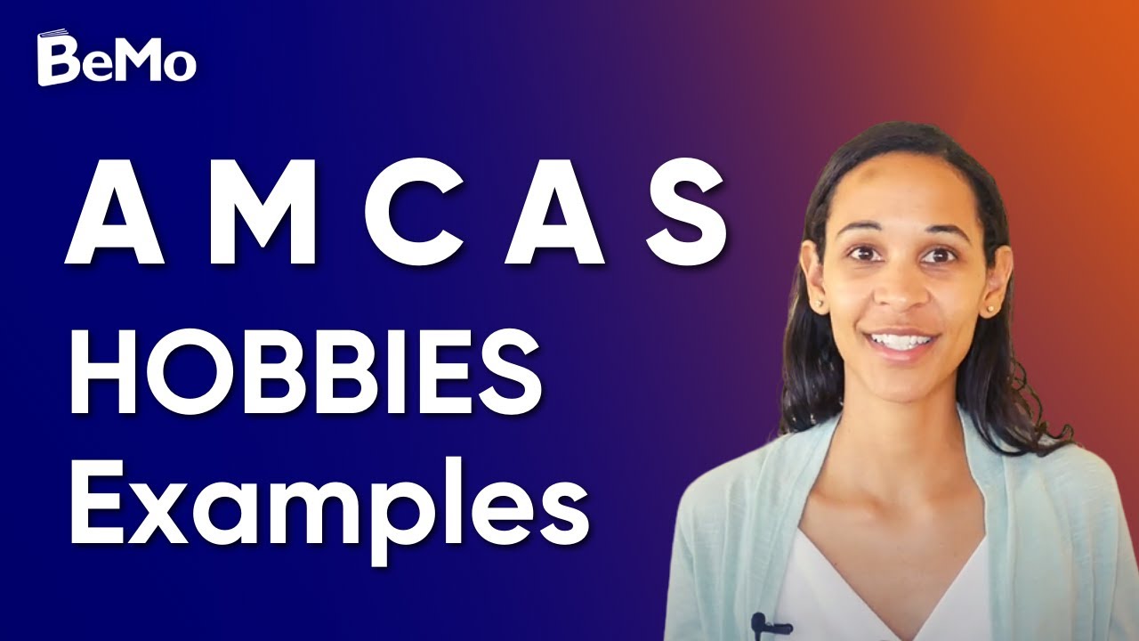 AMCAS Hobbies Examples for the AMCAS Work and Activities Section | BeMo ...